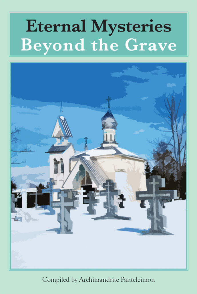 Eternal Mysteries Beyond the Grave – St Nicholas Orthodox Books